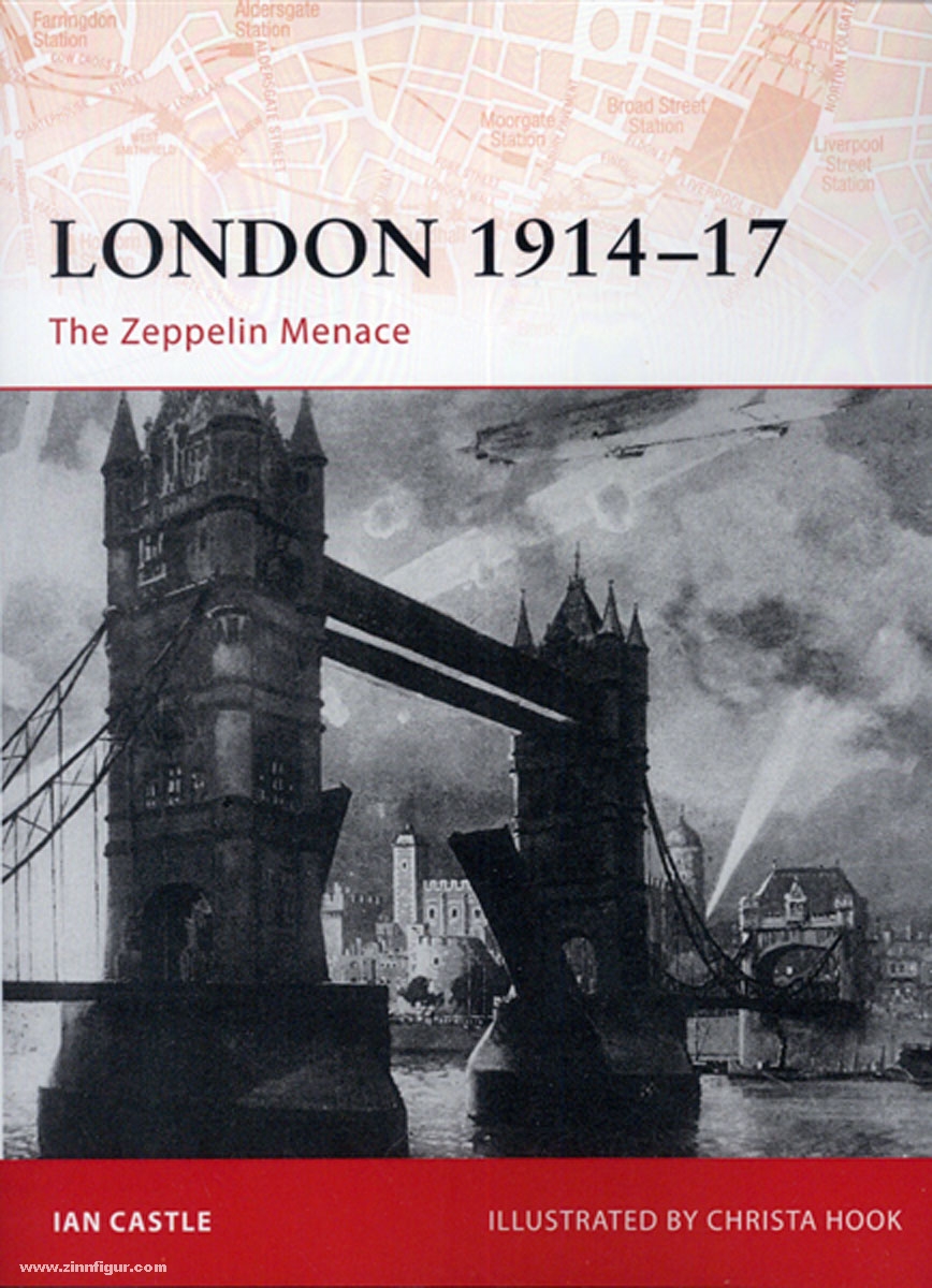 Castle, I./Hook, C. (Illustr.): London 1914-1917. The Zeppelin Menace