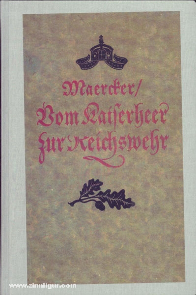 Maercker : De l'armée impériale à la Reichswehr. Histoire du corps ...